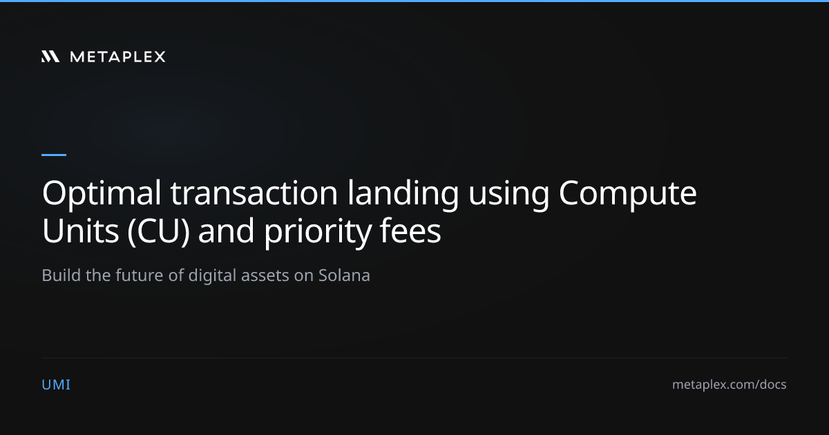 Umi - Optimal transaction landing using Compute Units (CU) and priority ...